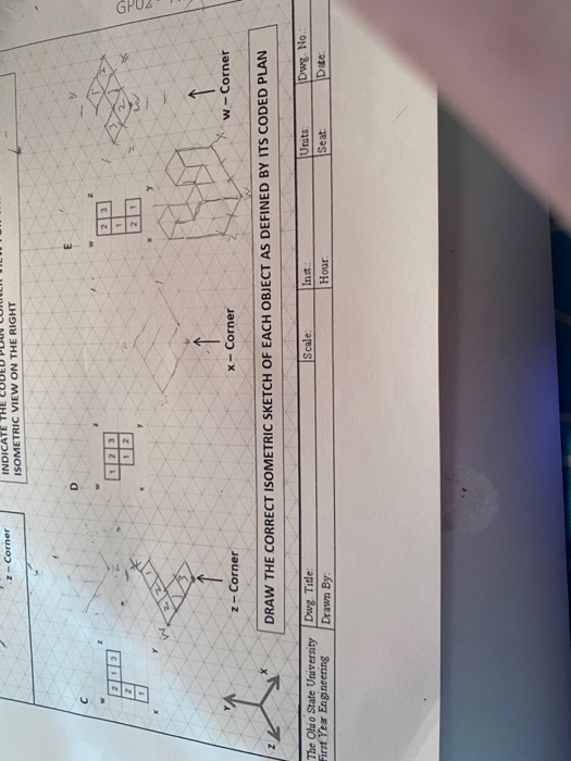 Solved 2 - Corner INDICATE ISOMETRIC VIEW ON THE RIGHT E D y | Chegg.com
