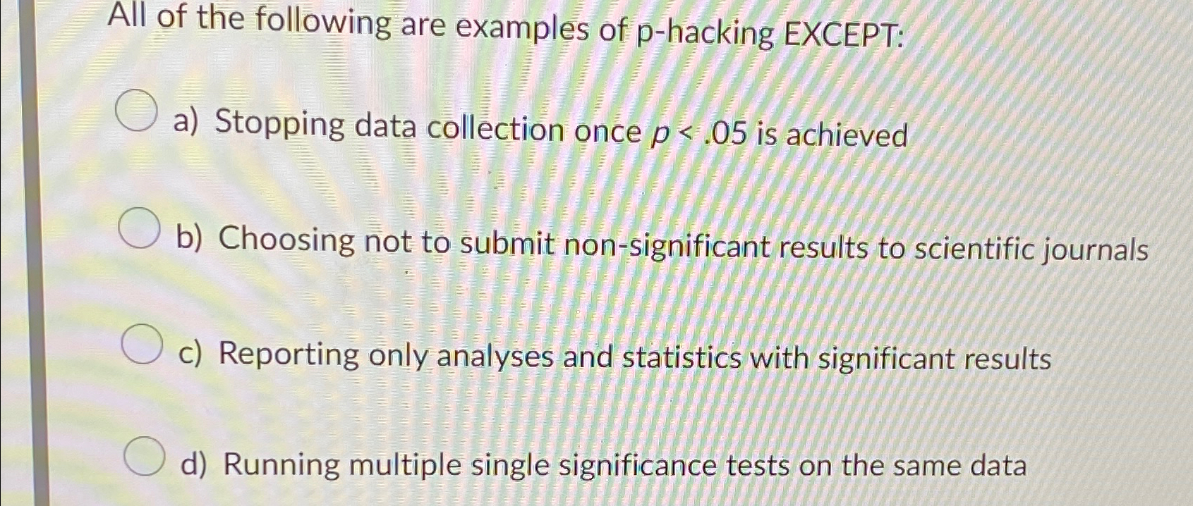 Solved All of the following are examples of p-hacking | Chegg.com