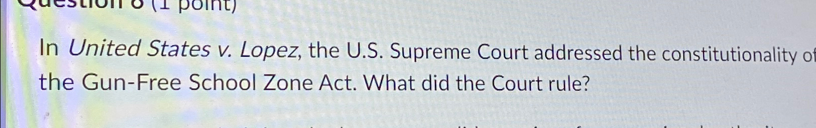 Solved In United States v. ﻿Lopez, the U.S. ﻿Supreme Court | Chegg.com