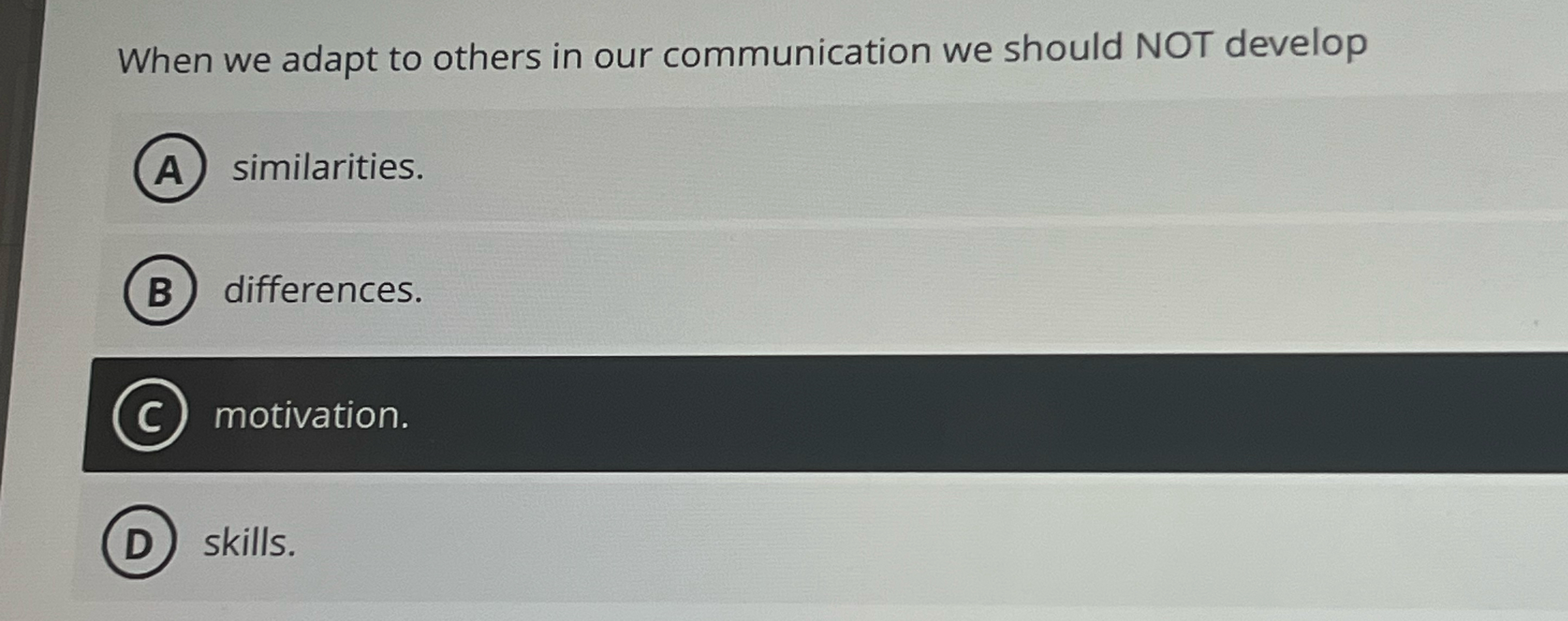 Solved When we adapt to others in our communication we | Chegg.com