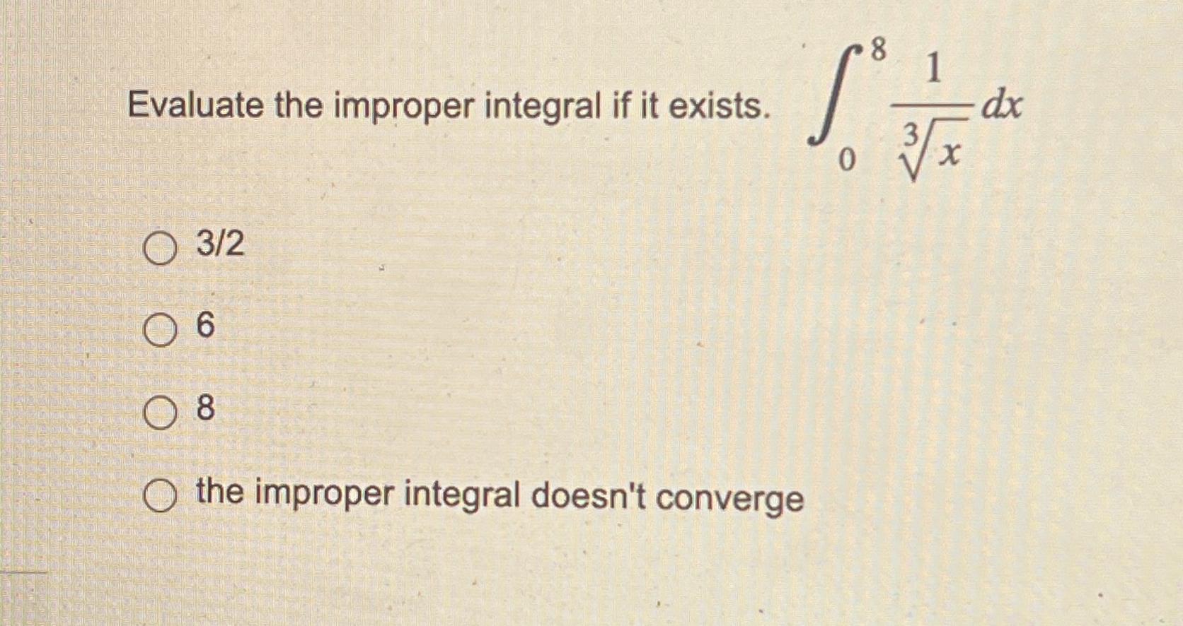 Solved Evaluate the improper integral if it exists. | Chegg.com