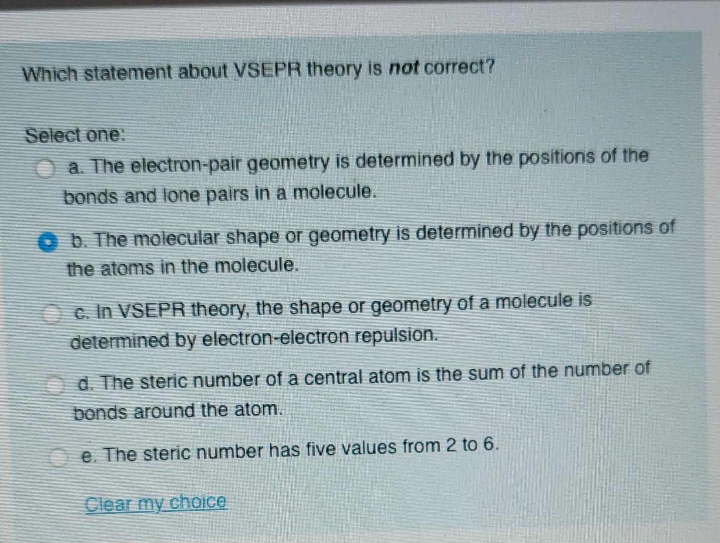 Solved Which statement about VSEPR theory is not correct? | Chegg.com