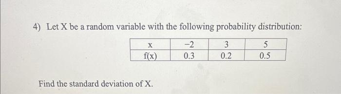 Solved 4) Let X be a random variable with the following | Chegg.com