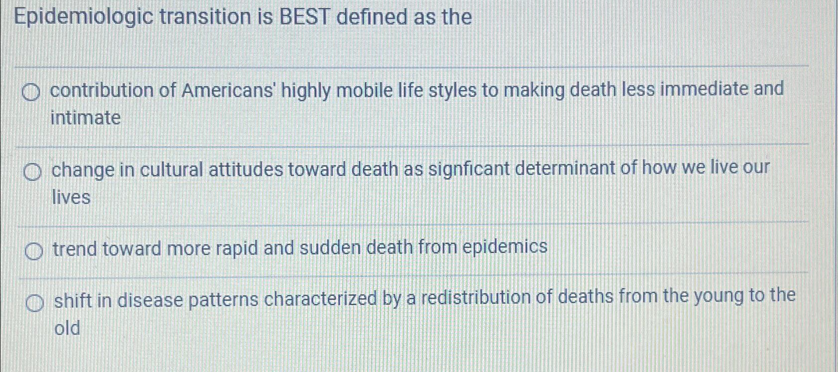 Solved Epidemiologic transition is BEST defined as | Chegg.com