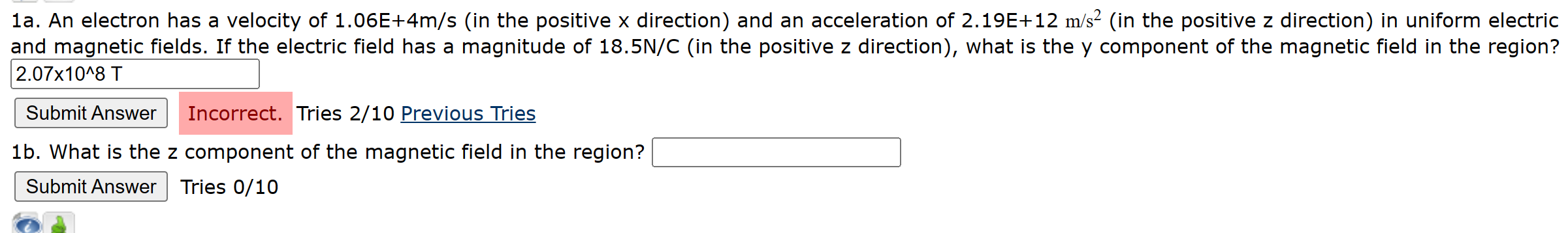 Solved 1a. ﻿An electron has a velocity of 1.06E+4ms (in the | Chegg.com