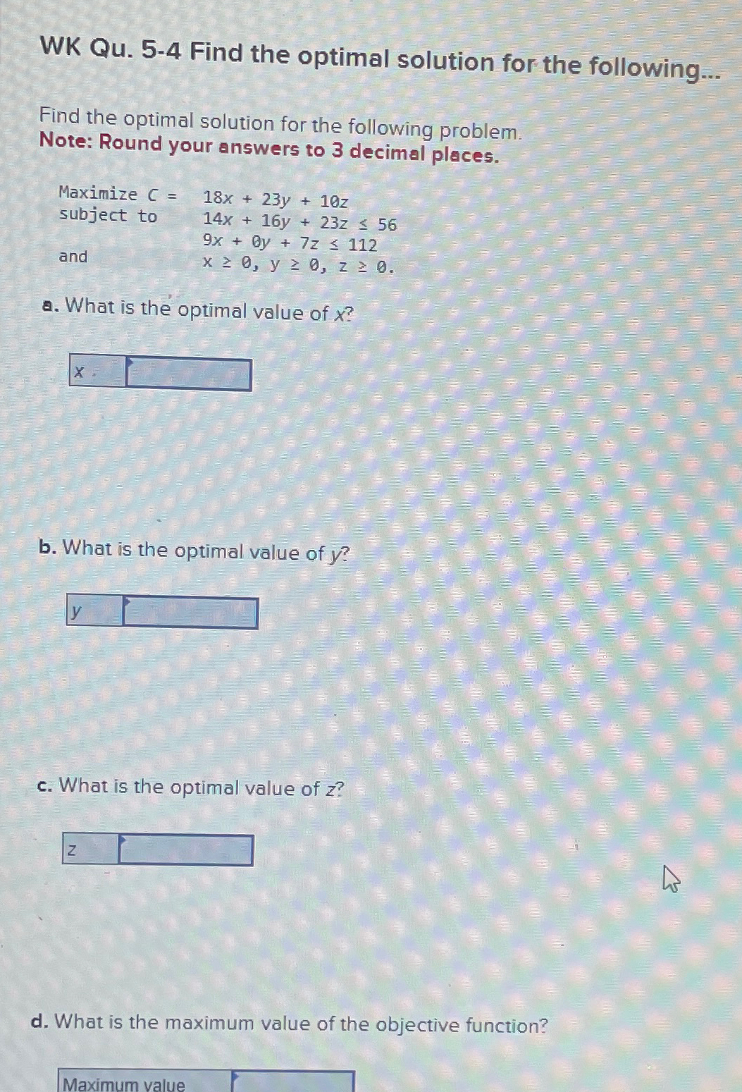 Solved WK Qu. 5-4 ﻿Find the optimal solution for the | Chegg.com