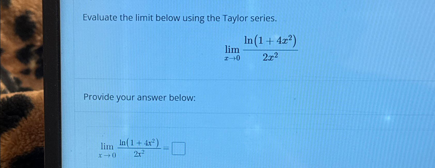 Solved Evaluate the limit below using the Taylor | Chegg.com