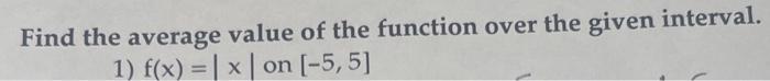 Solved Find the average value of the function over the given | Chegg.com