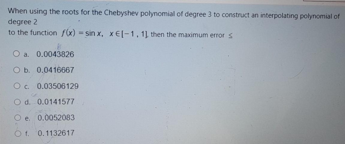Solved When using the roots for the Chebyshev polynomial of | Chegg.com