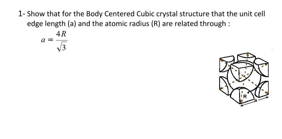 Solved 1- Show that for the Body Centered Cubic crystal | Chegg.com