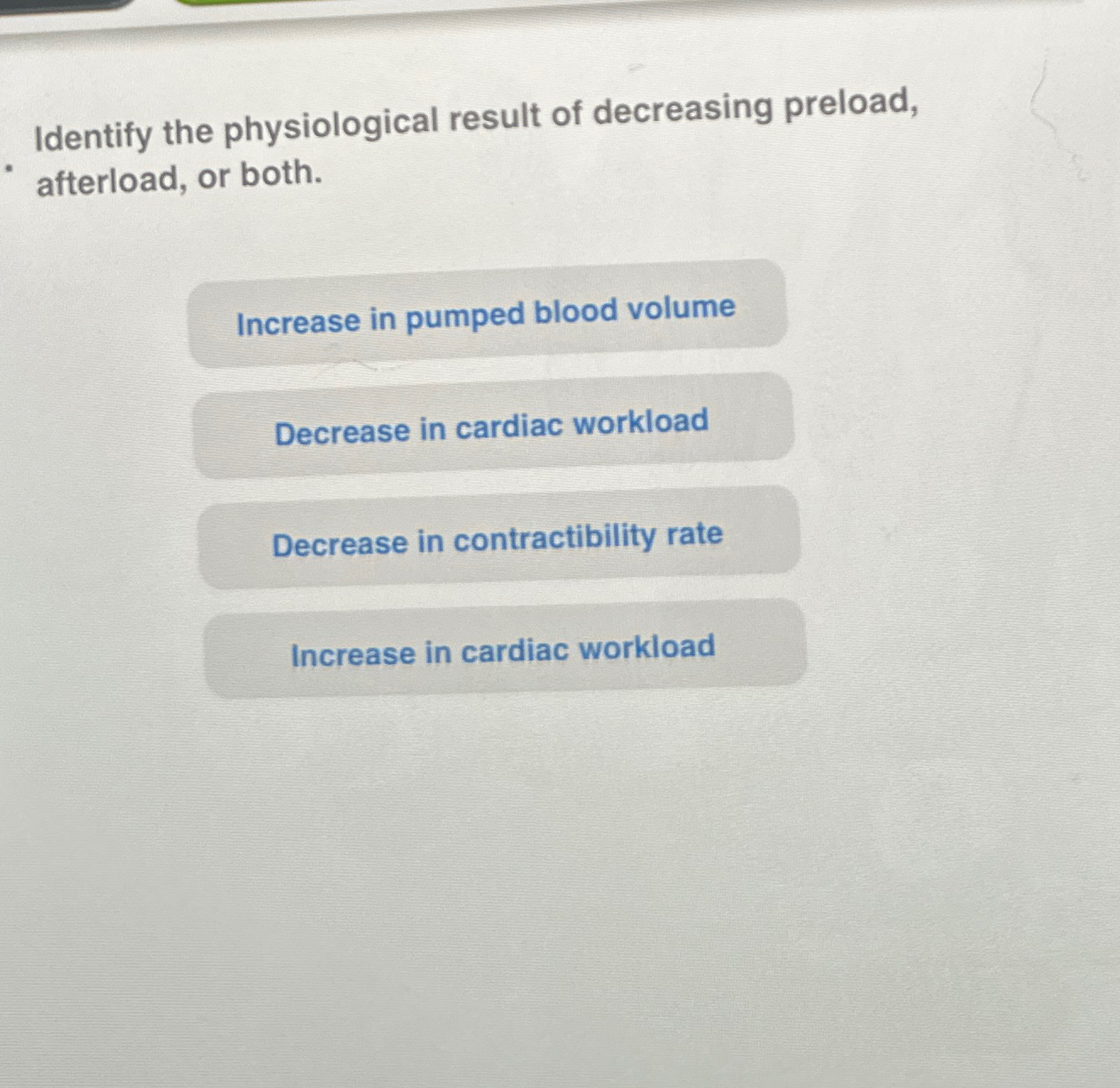 Solved Identify the physiological result of decreasing | Chegg.com