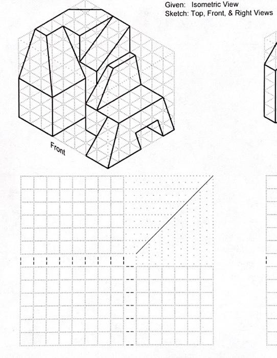Solved Given: Isometric View Sketch: Top, Front & Right | Chegg.com