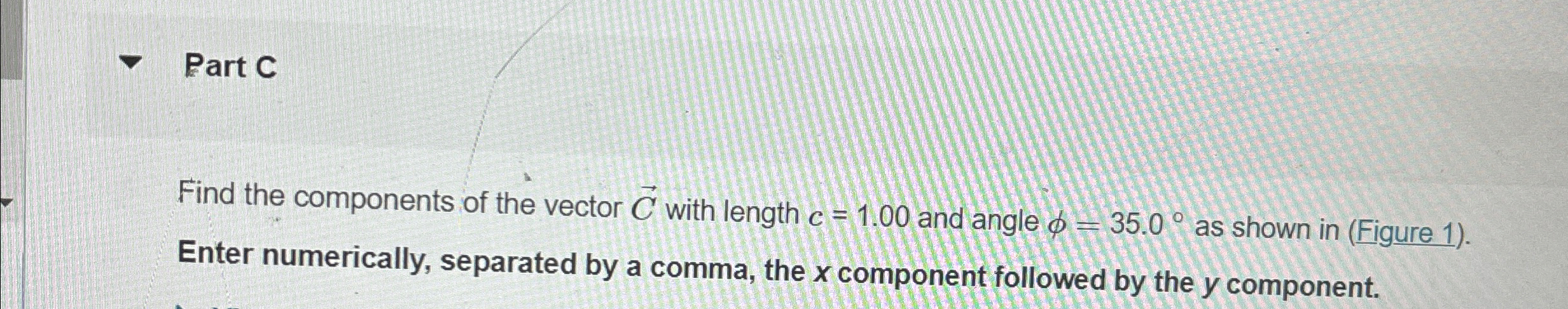 Solved Part CFind the components of the vector vec(C) ﻿with | Chegg.com
