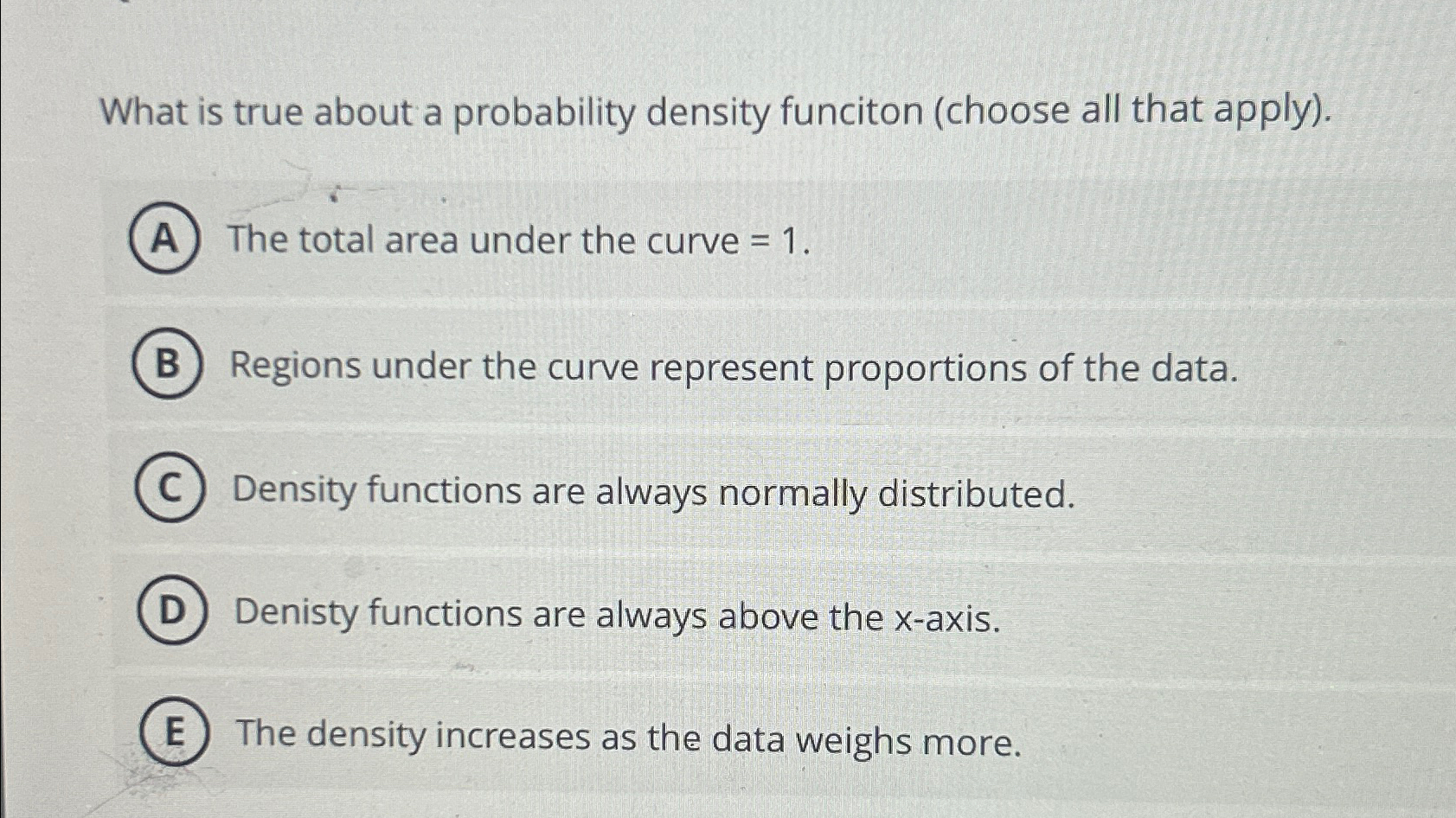 Solved What is true about a probability density funciton | Chegg.com