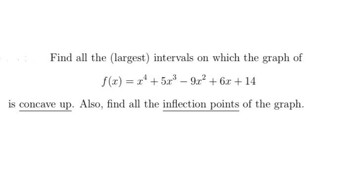 Solved Find all the (largest) intervals on which the graph | Chegg.com