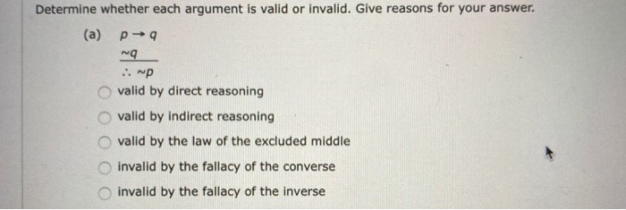 Solved (a) p →9 ra ..p valid by direct reasoning O valid by | Chegg.com