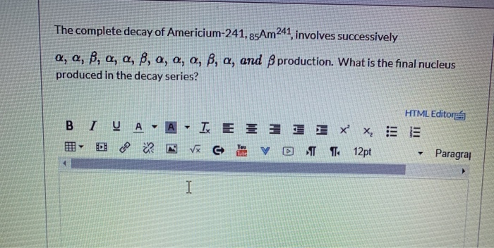 Solved The complete decay of Americium-241, 85Am 241, | Chegg.com