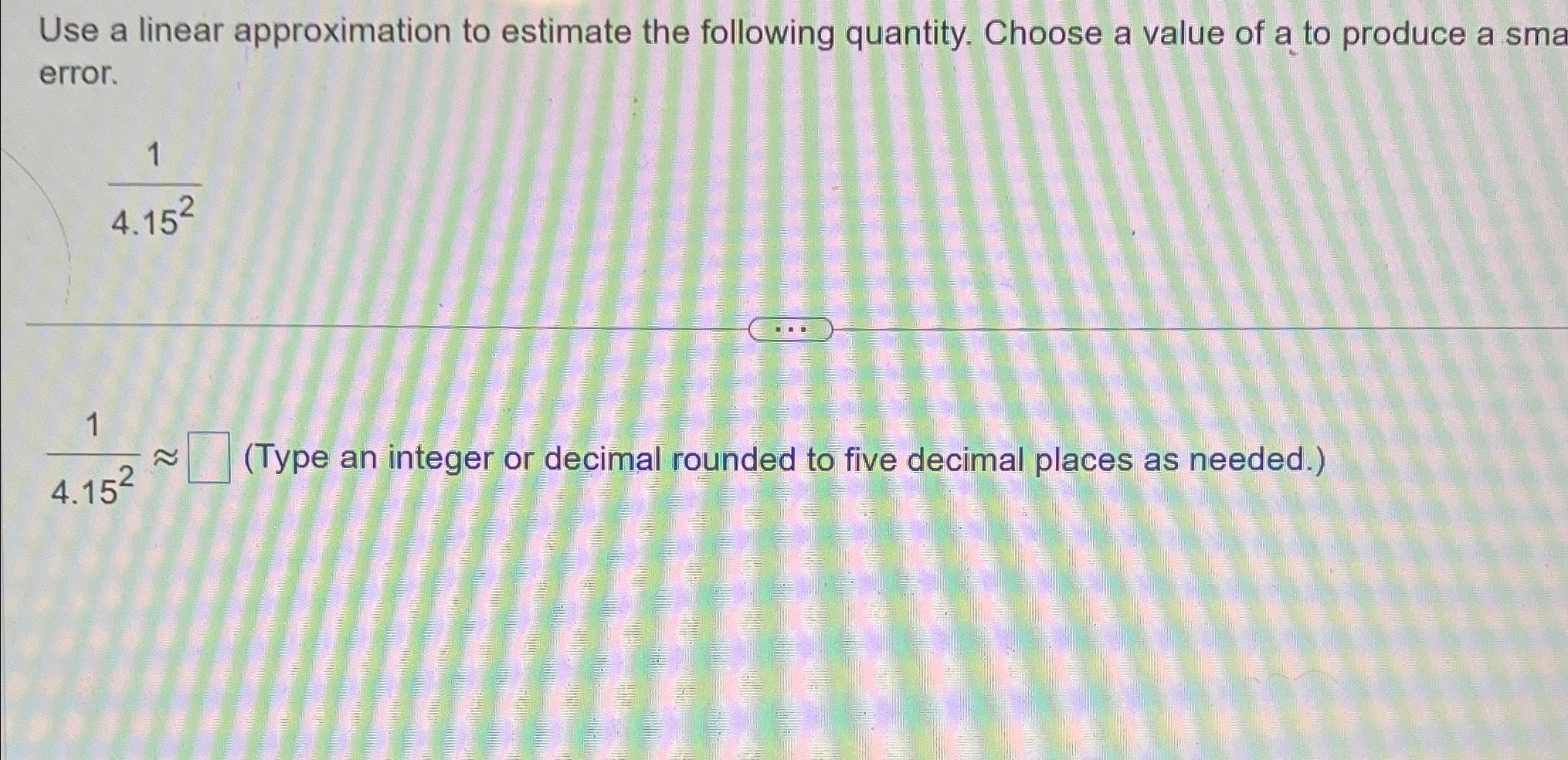 Solved Use a linear approximation to estimate the following | Chegg.com
