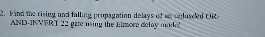 Solved 2. Find the rising and falling propagation delays of | Chegg.com
