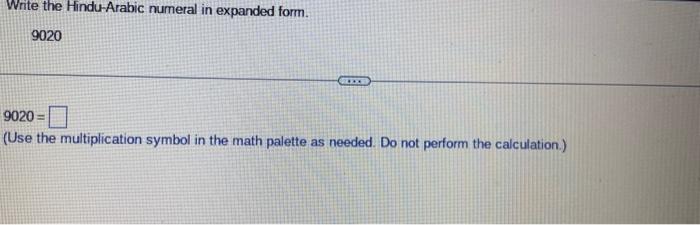 Solved Write the Hindu-Arabic numeral in expanded form. 9020 | Chegg.com