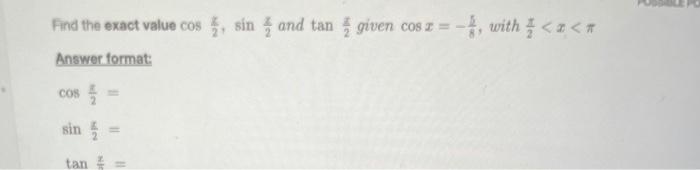 Solved Find the exact value cos , sing and tan given cos x = | Chegg.com