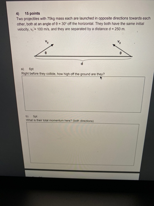 Solved 4) 15 points Two projectiles with 75kg mass each are | Chegg.com