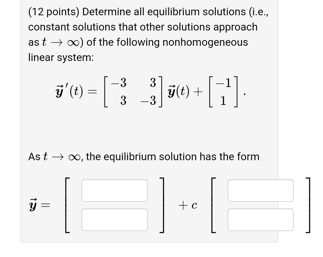 Solved (12 points) Determine all equilibrium solutions | Chegg.com