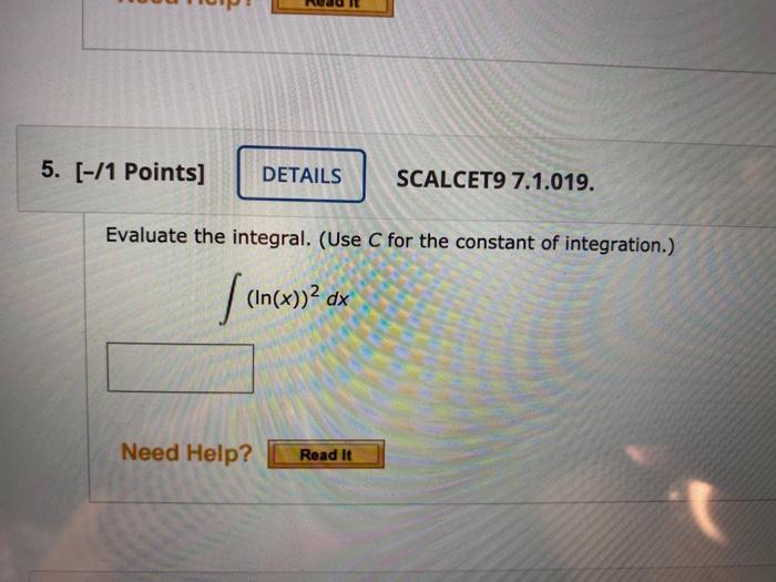 Solved 5. [-/1 Points] DETAILS SCALCET9 7.1.019. Evaluate | Chegg.com