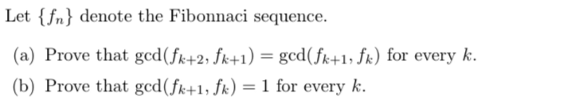 Solved Let {fn} ﻿denote the Fibonnaci sequence.(a) ﻿Prove | Chegg.com