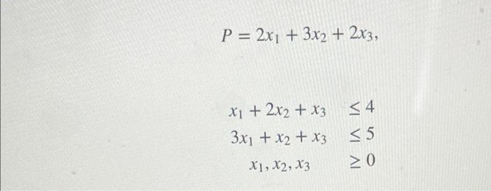 Solved Maximize P=3x1+x2+3x3, Subject to: | Chegg.com