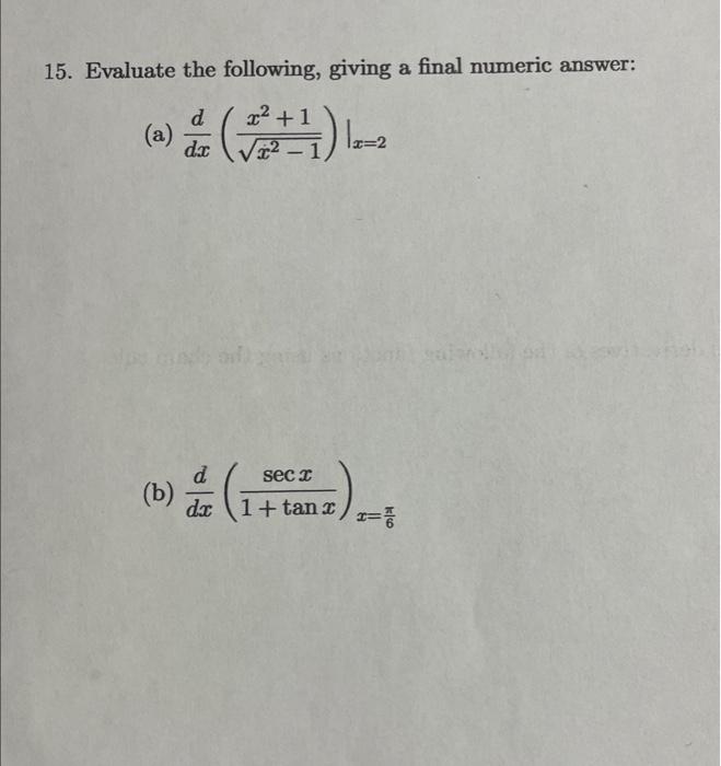 Solved 15. Evaluate the following, giving a final numeric | Chegg.com