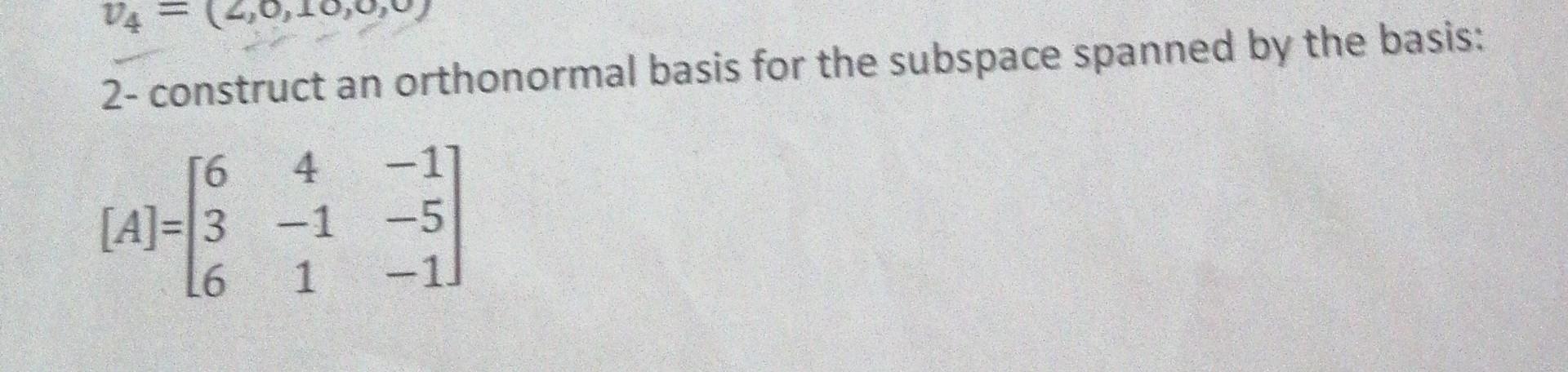 Solved 2- construct an orthonormal basis for the subspace | Chegg.com