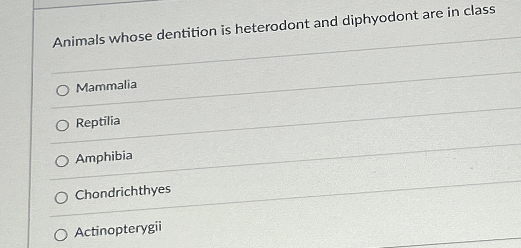 Solved Animals whose dentition is heterodont and diphyodont | Chegg.com
