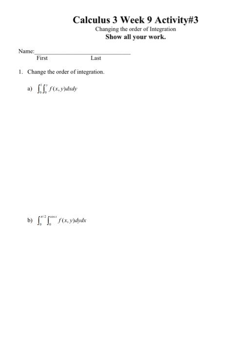 Solved Calculus 3 Week 9 Activity\#3 Changing the order of | Chegg.com