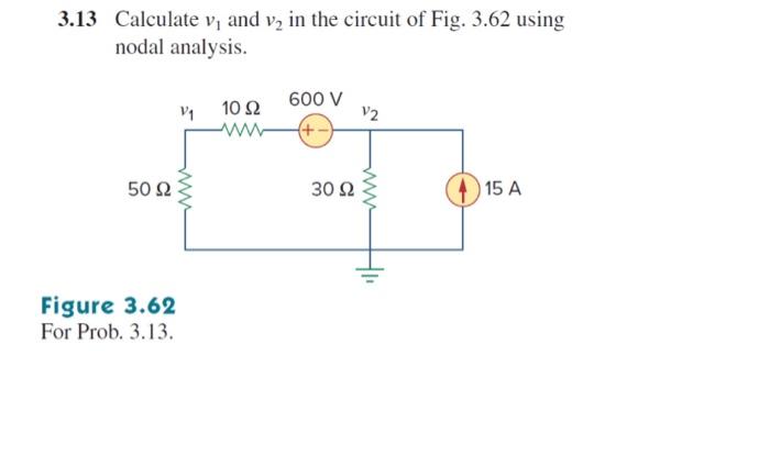 Solved 3.13 Calculate v1 and v2 in the circuit of Fig. 3.62 | Chegg.com