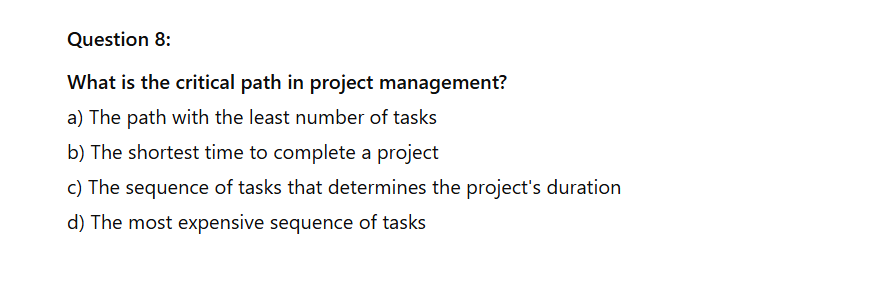 Solved Question 8:What is the critical path in project | Chegg.com