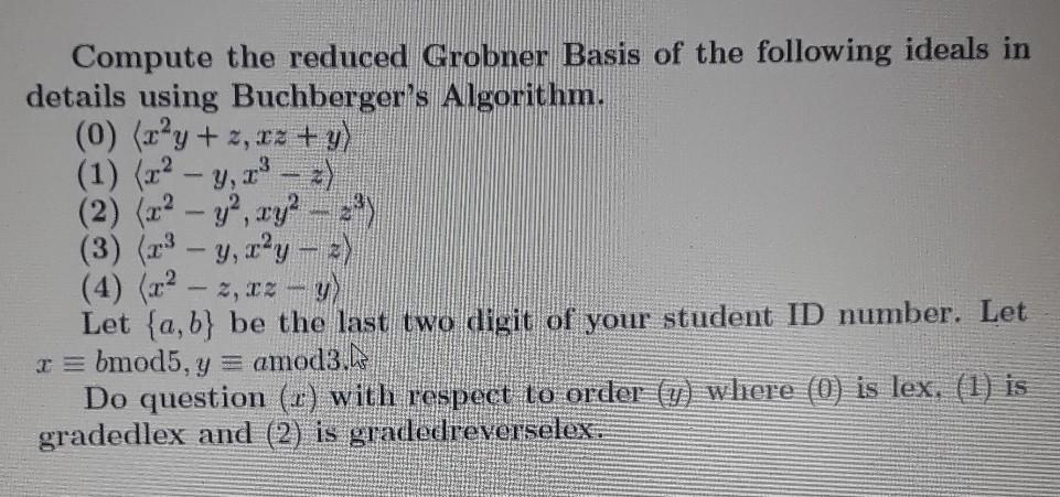 Solved Compute the reduced Grobner Basis of the following | Chegg.com