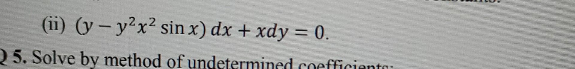 Solved (ii) (y−y2x2sinx)dx+xdy=0. | Chegg.com