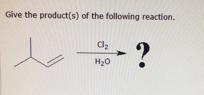 Solved Give the product(s) of the following reaction. Brz | Chegg.com