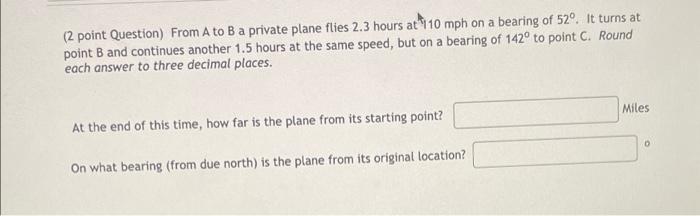 Solved (2 point Question) From A to B a private plane flies | Chegg.com