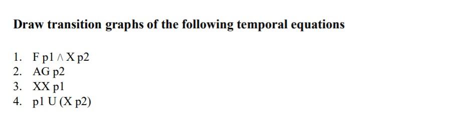 Draw transition graphs of the following temporal | Chegg.com