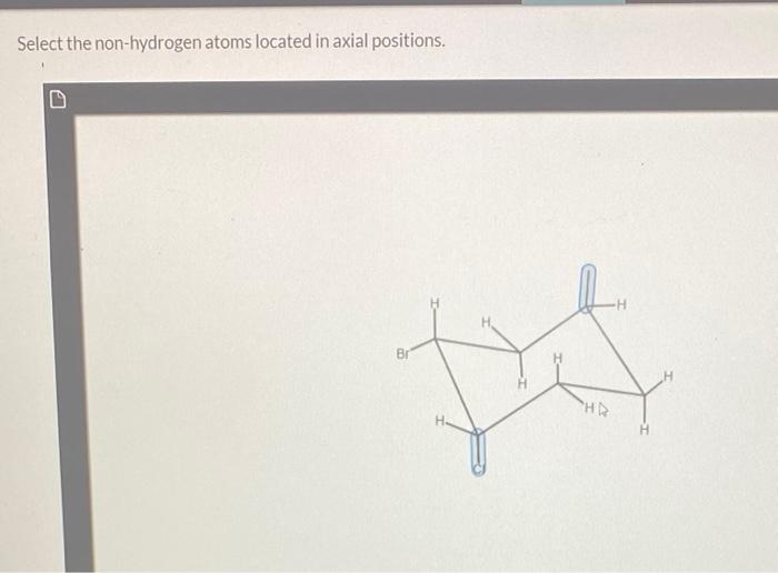 Solved Select The Non Hydrogen Atoms Located In Equatorial