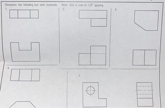 Solved Dimension the following but omit numerals. Note : | Chegg.com