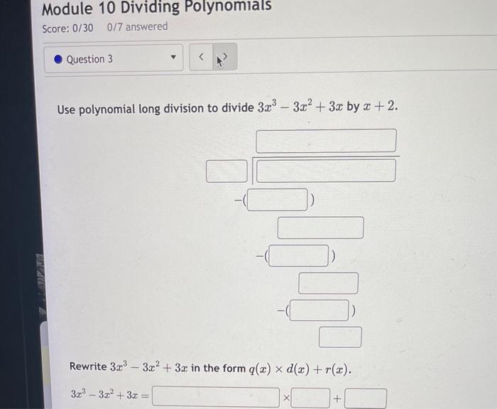 Solved Module 10 Dividing Polynomials Score: 0/30 0/7 | Chegg.com