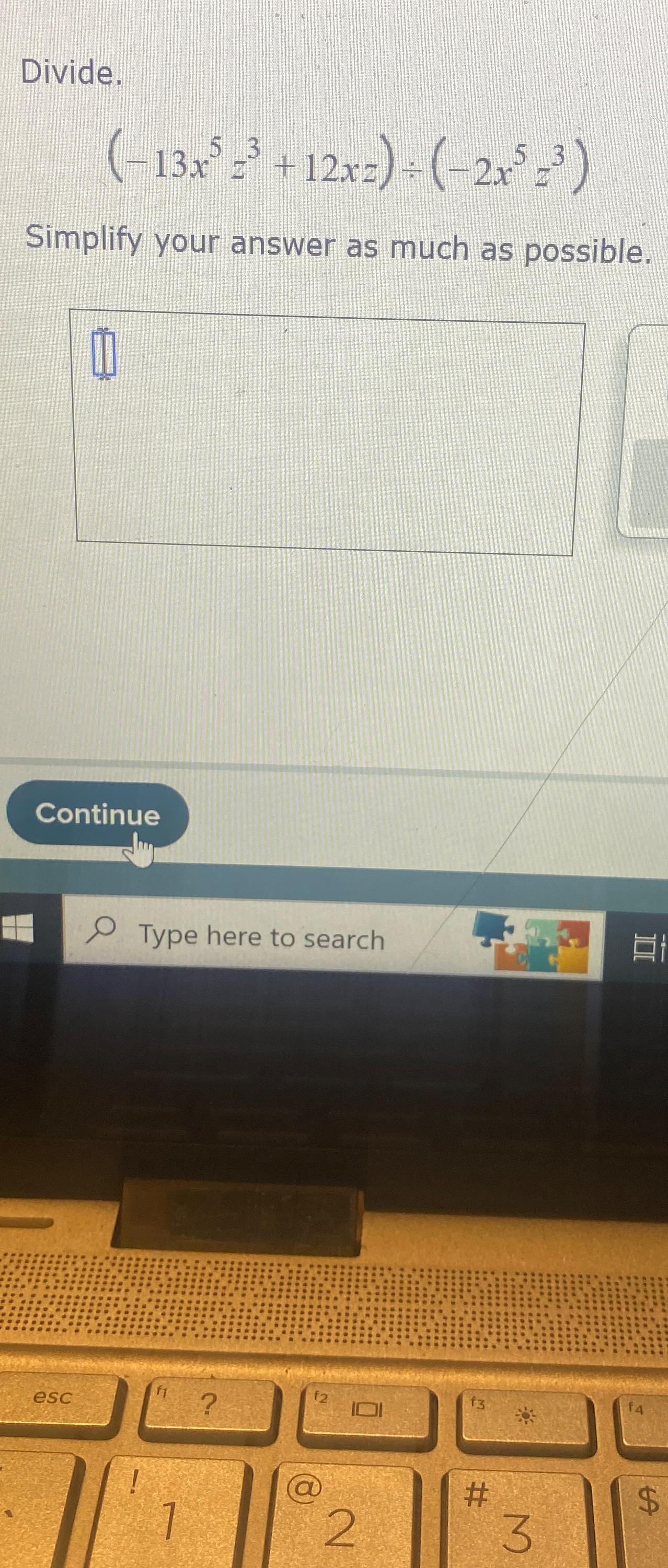 Solved Divide.(-13x5z3+12xz)÷(-2x5z3)Simplify your answer as | Chegg.com