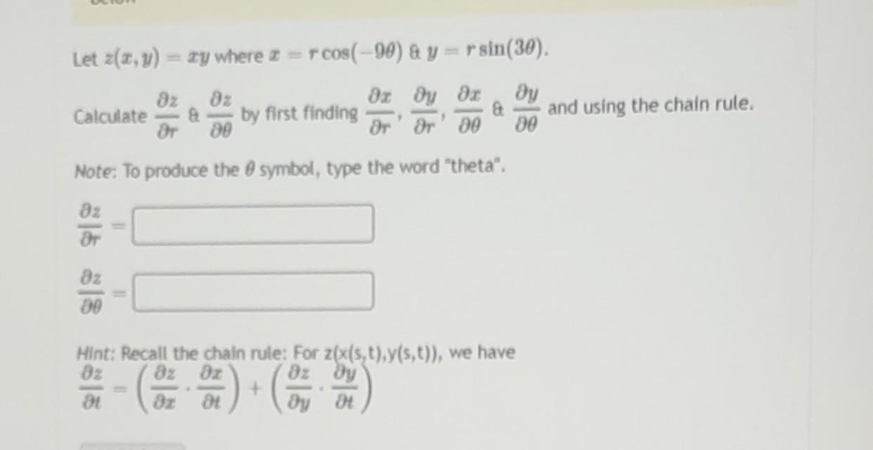Solved Let z(x,y)=xy where x=rcos(−9θ) \& y=rsin(3θ). | Chegg.com