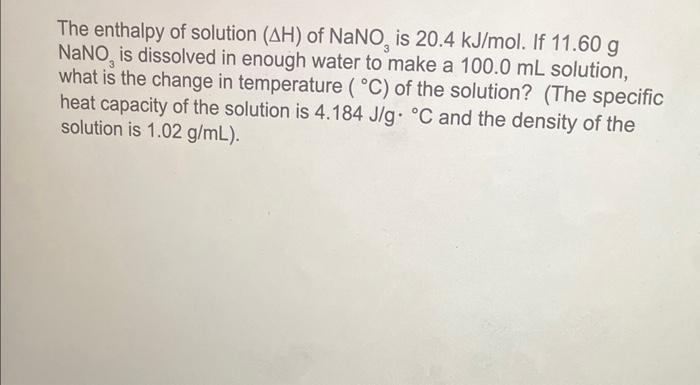 Solved The enthalpy of solution (ΔH) of NaNO3 is 20.4 | Chegg.com