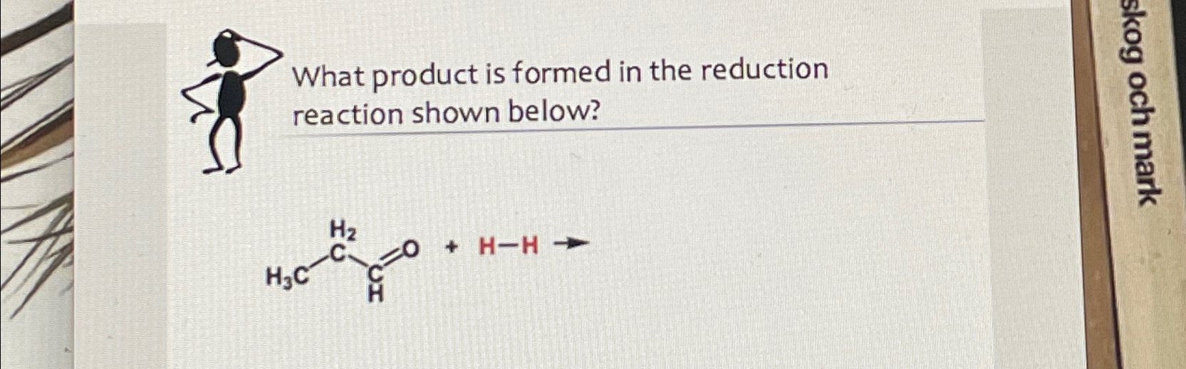 What product is formed in the reduction | Chegg.com