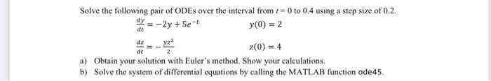 Solved Solve the following pair of ODEs over the interval | Chegg.com