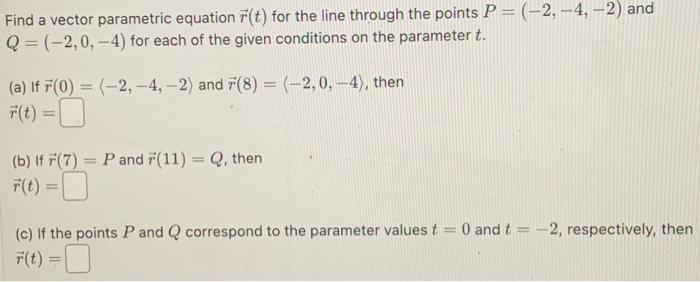 Solved Find a vector parametric equation r(t) for the line | Chegg.com